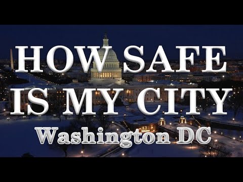 How Safe is Washington DC? Is Washington DC a Dangerous City? - YouTube