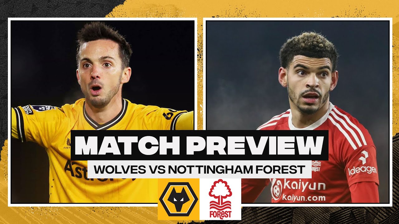 Wolves vs Nottingham Forest - Match Preview - YouTube