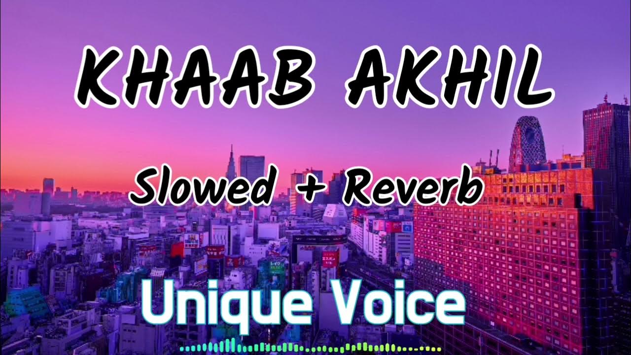 KHAAB [Slowed & Reverb]-Akhil | Parmish Varma | Punjabi lofi song ...
