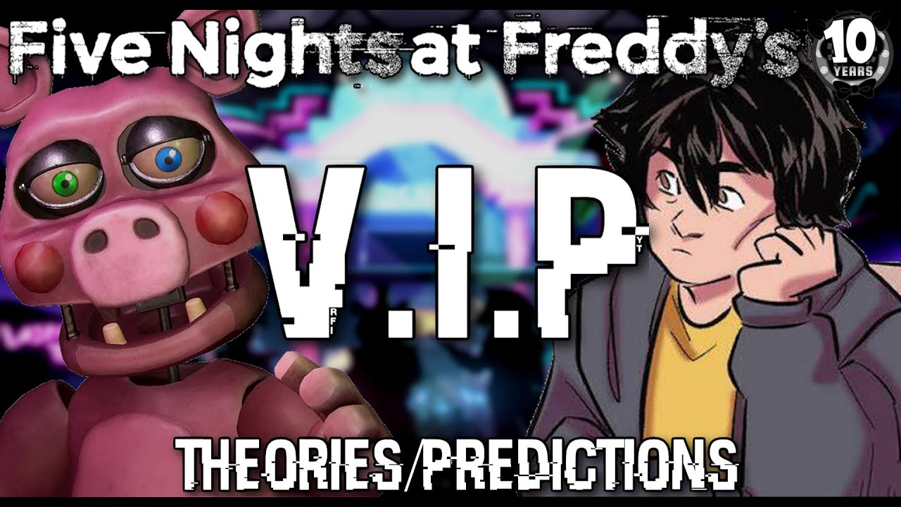 FNaF: VIP Theories and Predictions! | Five Nights at Freddy's 10 Year ...