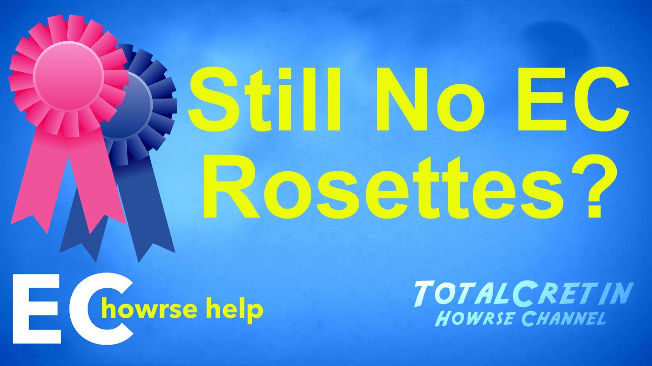 Still No EC Rosettes? - EC Howrse Help - YouTube