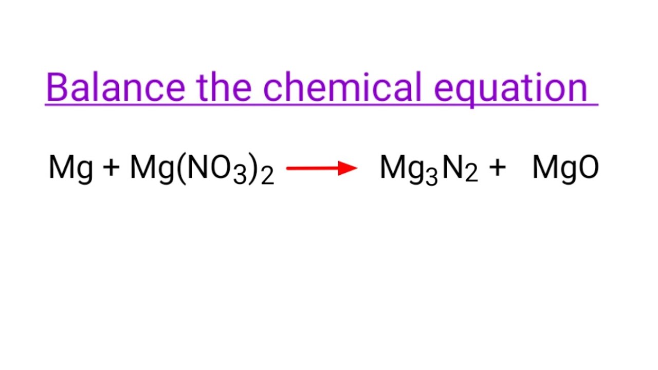 Mg+Mg(NO3)2=Mg3N2+MgO balance the chemical equation @chemistryguide786 ...