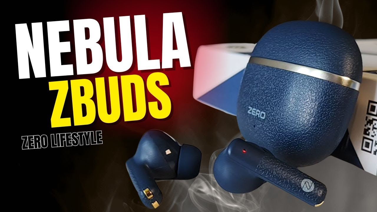 Nebula Zbuds Review | Hexa-Mic Earbuds with Hybrid ANC, ENC & Premium ...