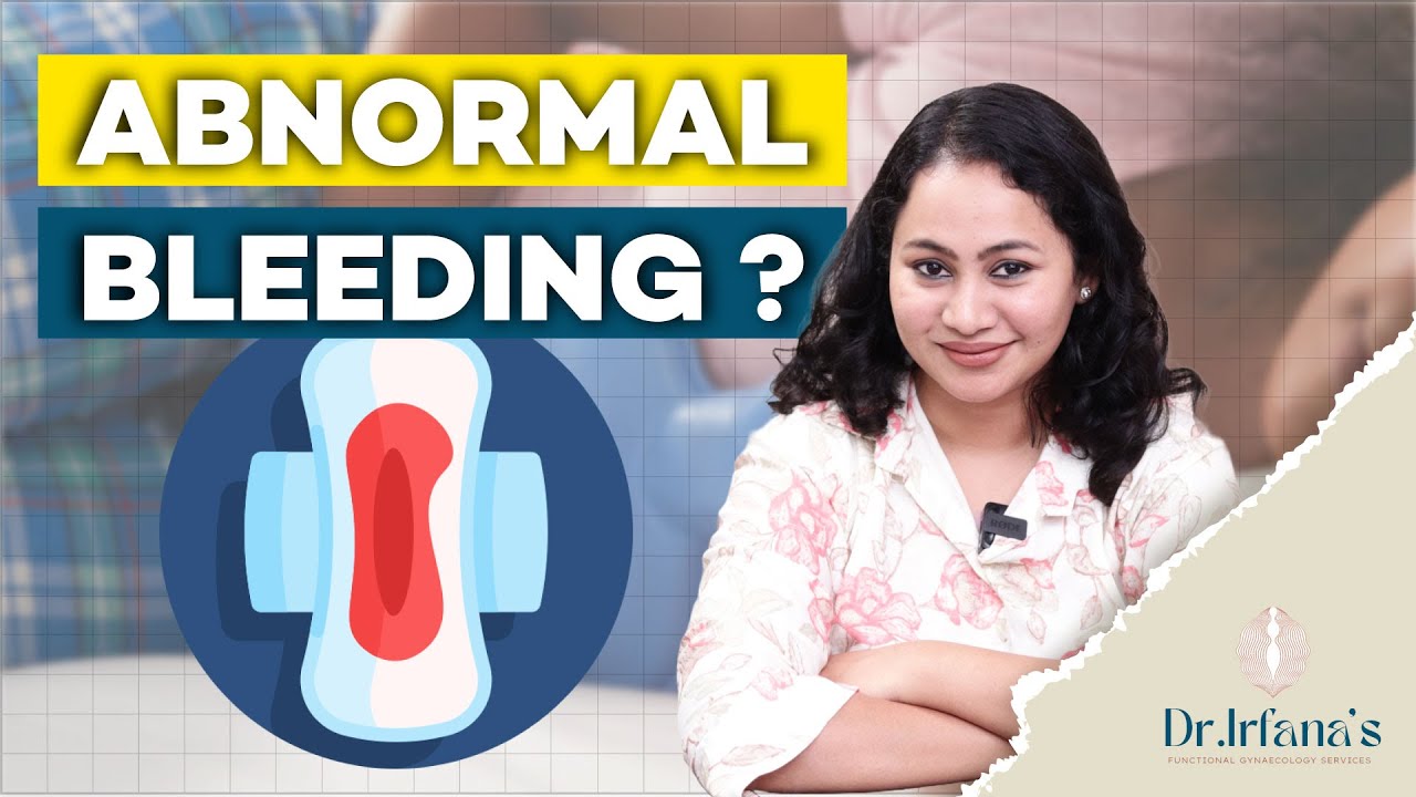 Abnormal Bleeding ? | Dr. Irfana Hameed - YouTube