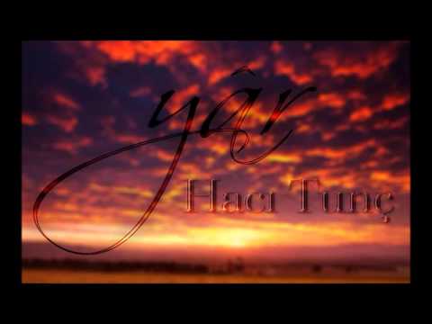 Hacı Tunç -  Yâr