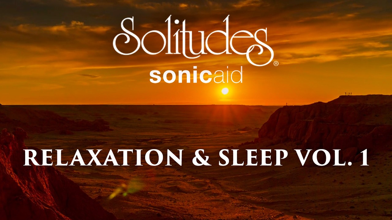 SonicAid Solitudes - Alpha Serenity | Relaxation & Sleep Vol. 1 - YouTube