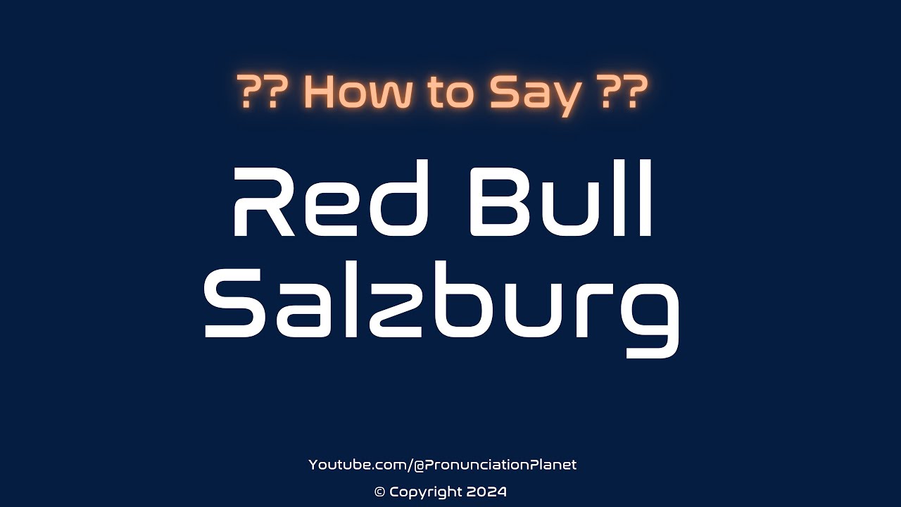 How to Pronounce Red Bull Salzburg Football Club? (CORRECTLY ...