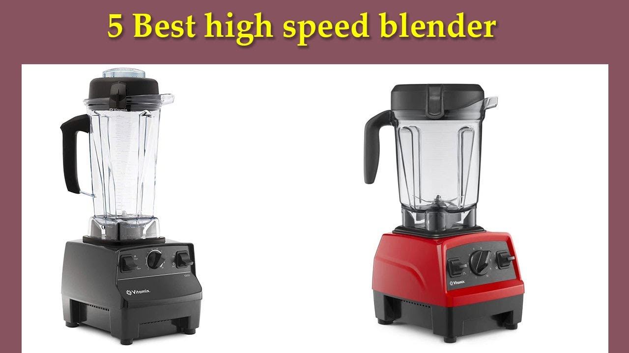 5 Best high speed blender - YouTube