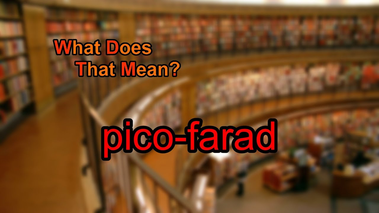 What does pico-farad mean? - YouTube