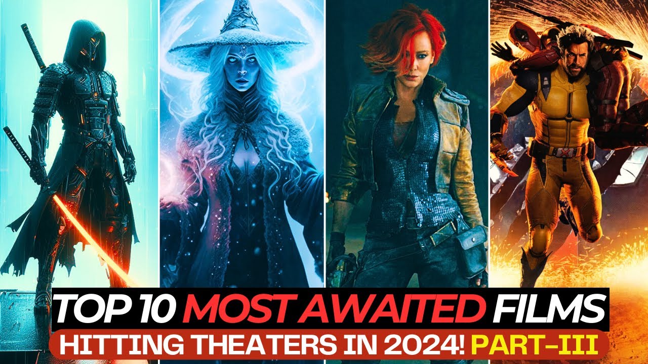 Top 10 Best Upcoming Films & Release Dates In 2024 | Best Films Of 2024 ...