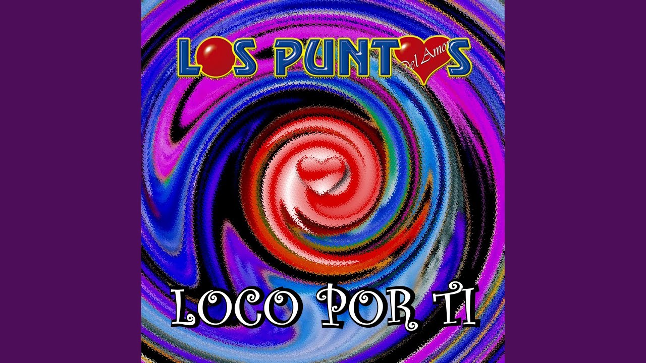 Loco Por Ti - YouTube