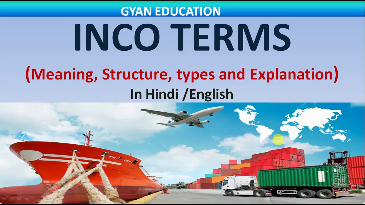 INCO TERMS , its 11 types and structure explained in hindi - YouTube
