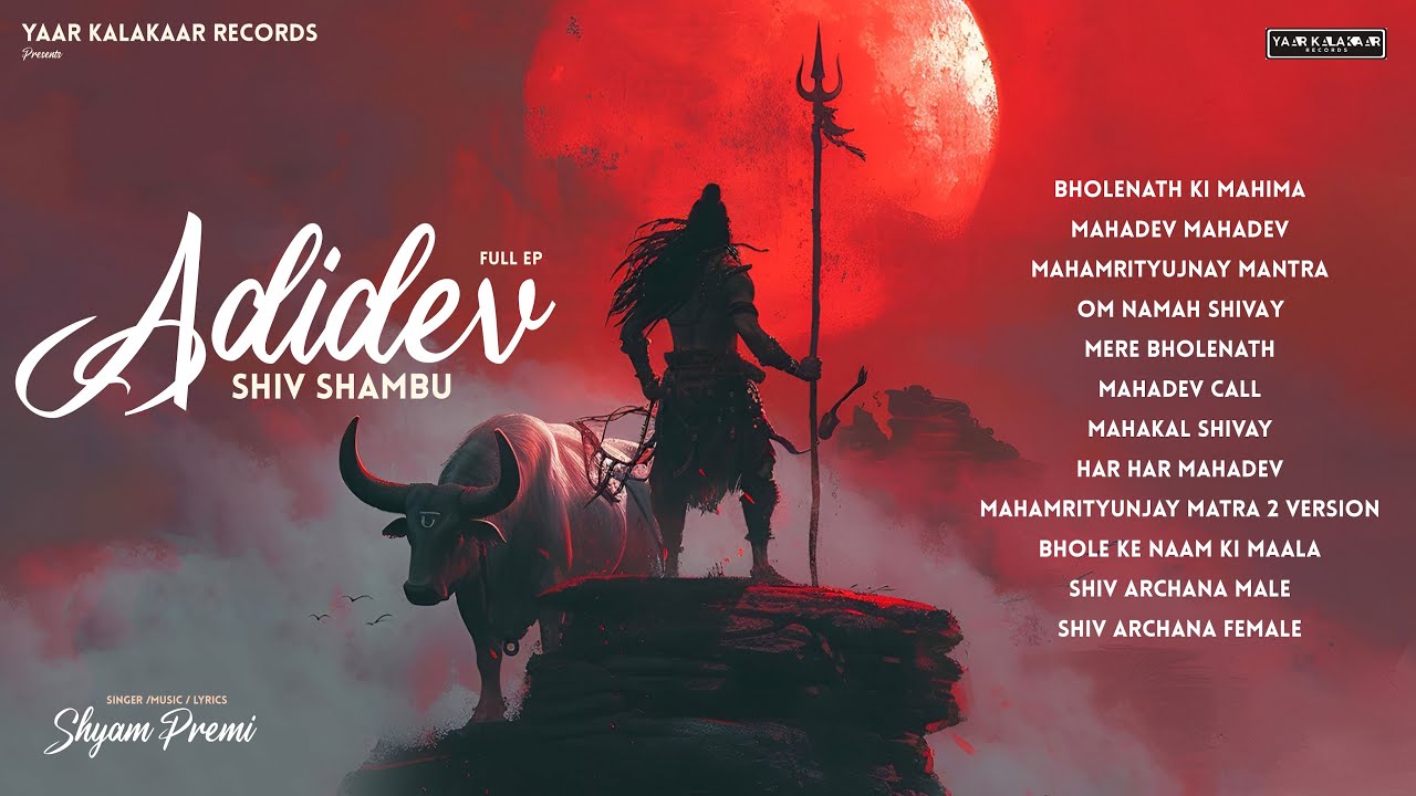 Shiv Shambhu (Adidev) Full Album I Mahadev Bholenath I Jai Shiv Shankar ...