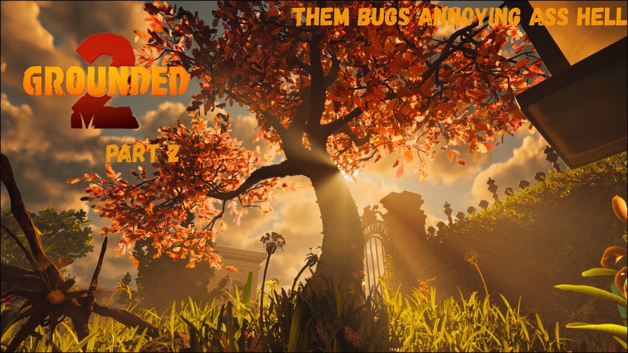 GROUNDED 2 PART 2 MAN THESE BUGS ANNOYING ASS HELL! - YouTube
