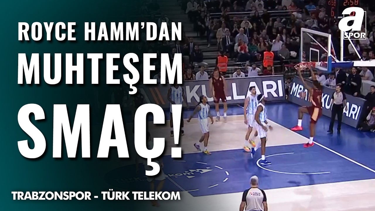 Royce Hamm'dan Muhteşem Smaç! | Ziraat Bankası Basketbol Türkiye Kupası ...