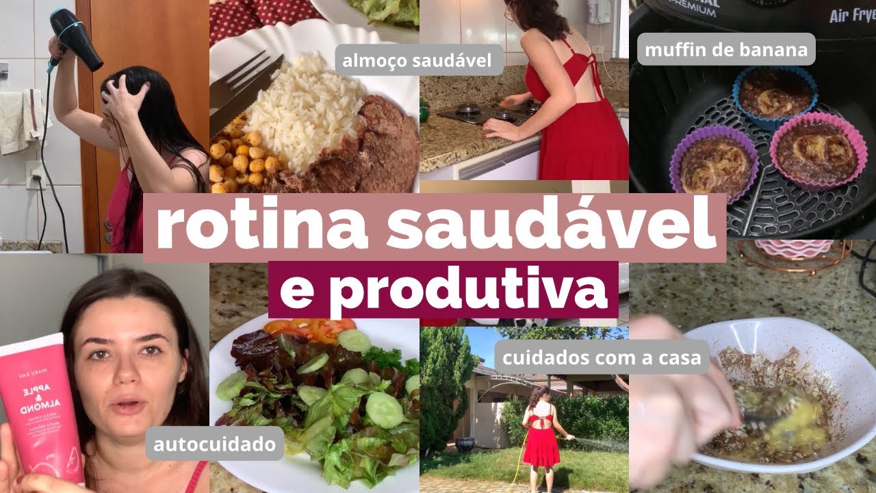 ROTINA SAUDÁVEL E PRODUTIVA | faxina, alimentação saudável, rotina de ...