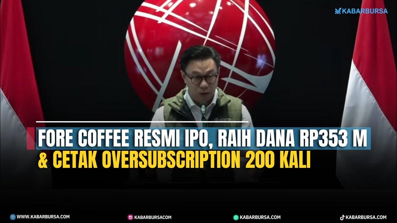 Fore Coffee Resmi IPO, Raih Dana Rp353 M & Cetak Oversubscription 200 Kali - YouTube