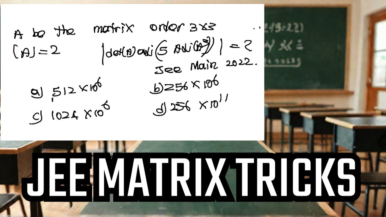 Easily Solving JEE Main 2022 Matrix Questions With Tricks | Lesson 29 ...