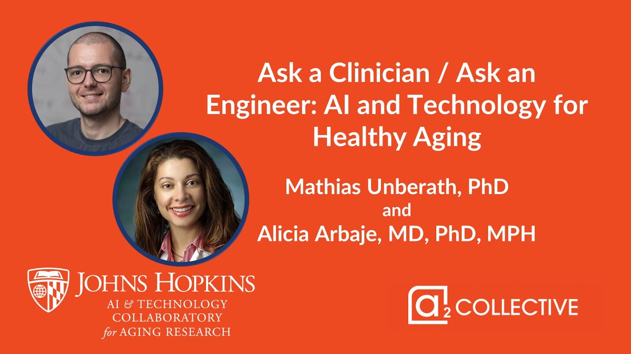 Dr. Mathias Unberath and Dr. Alicia Arbaje – AI and Technology for ...