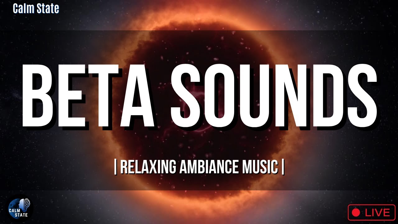 Beta Sounds | Relaxing Ambiance Music | focus, Concentration, Studying ...
