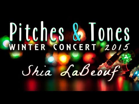 Shia LaBeouf // Pitches and Tones A Cappella // Winter Concert 2015 ...