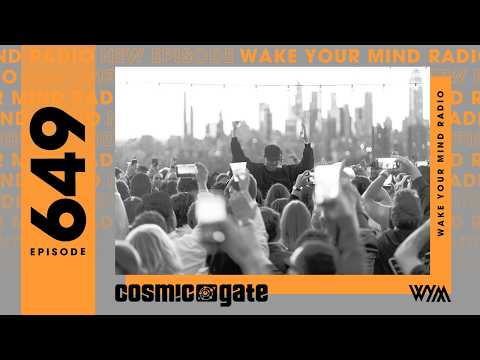 Cosmic Gate: Wake Your Mind Radio 649