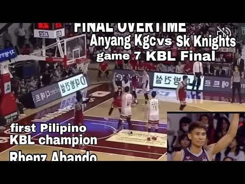 FINAL OVERTIME ANYANG KGC VS SK KNIGHTS KBL FINAL#kbl #game7#rhenzabando #champion2023 - YouTube