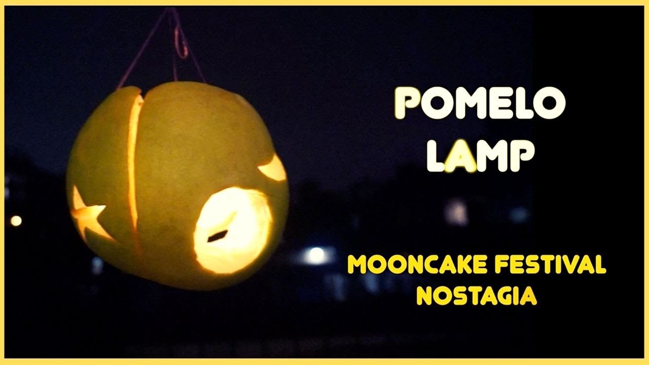 Making a Pomelo Lantern: My Fondest Mid Autumn Festival Tradition | 做一盏 ...