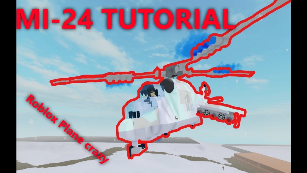 MI-24 Tutorial!!!! : Roblox Plane crazy - YouTube