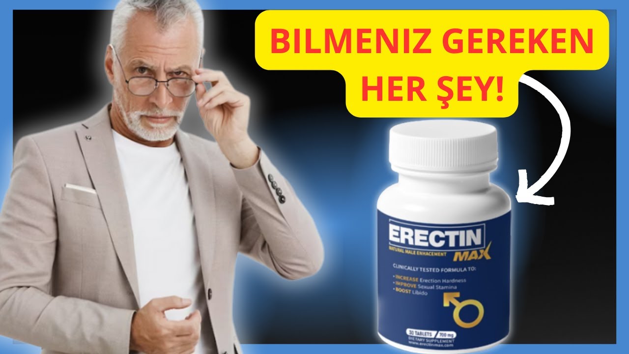 ERECTIN MAX | ERECTIN MAX INCELEMESI | ERECTIN MAX NEDIR | ERECTIN MAX ...