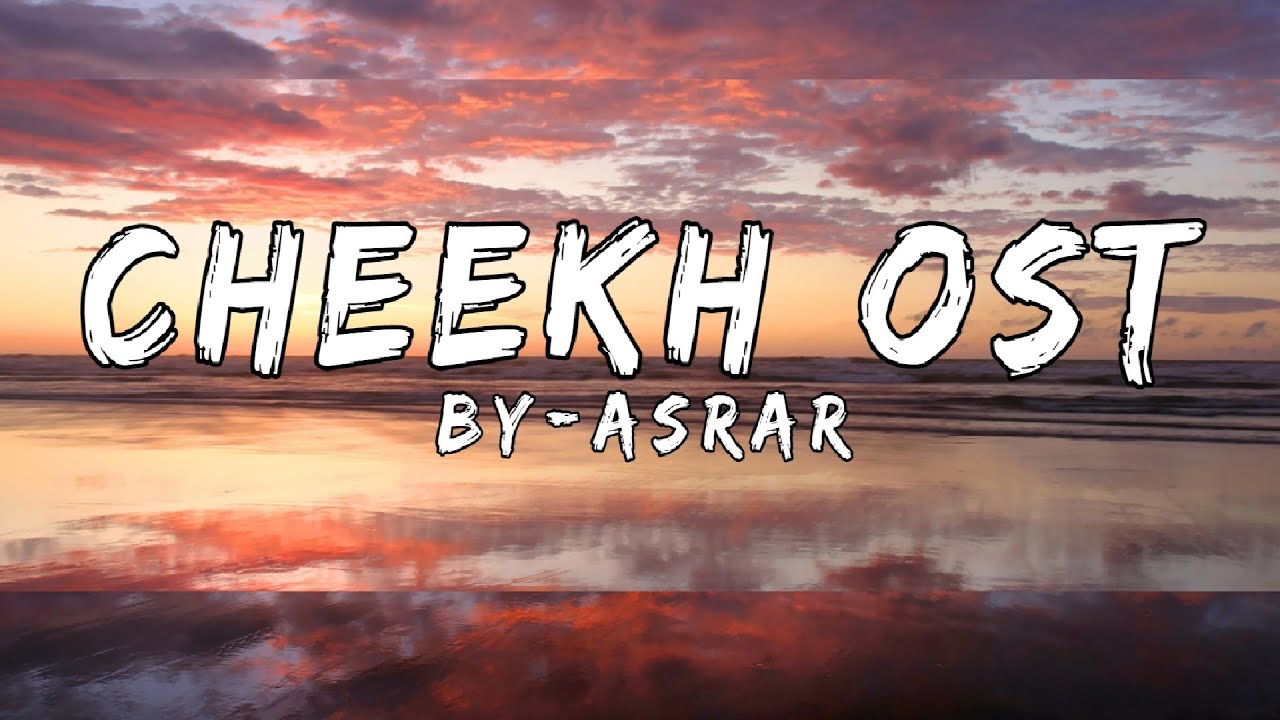 Cheekh OST Lyrics Video | Asrar | Lyrics Home🎵 - YouTube
