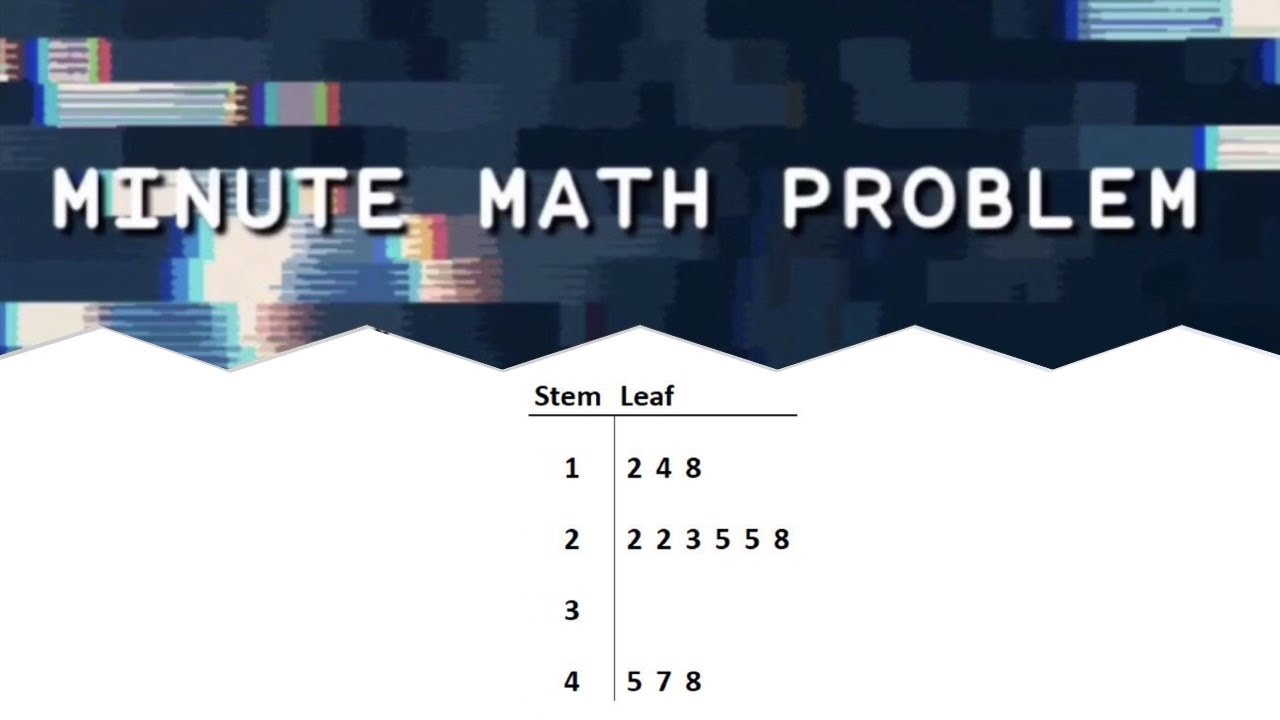 Minute Math Problem - Stem and Leaf Plot (Mode) | Math Help - YouTube