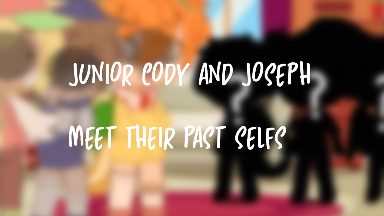 || junior cody and joseph meet their past selfs || sml || lazy and ...