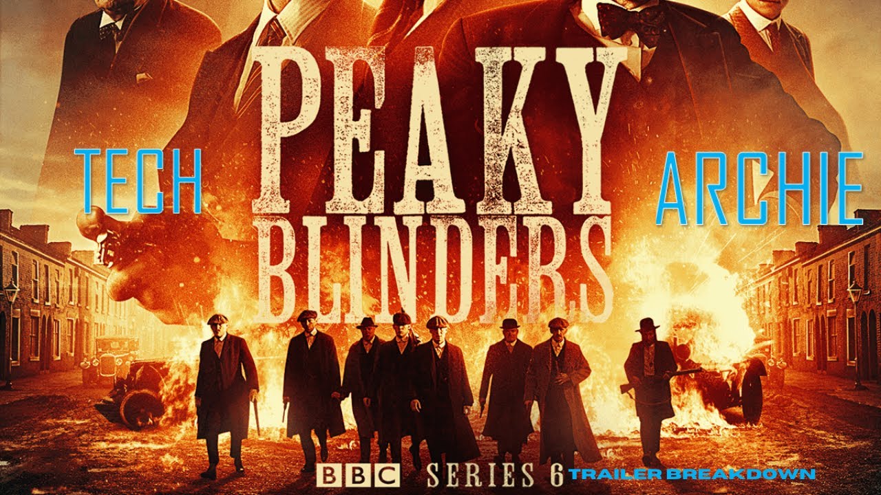 TECH ARCHIE: PEAKY BLINDERS - SERIES 6 TRAILER BREAKDOWN - YouTube