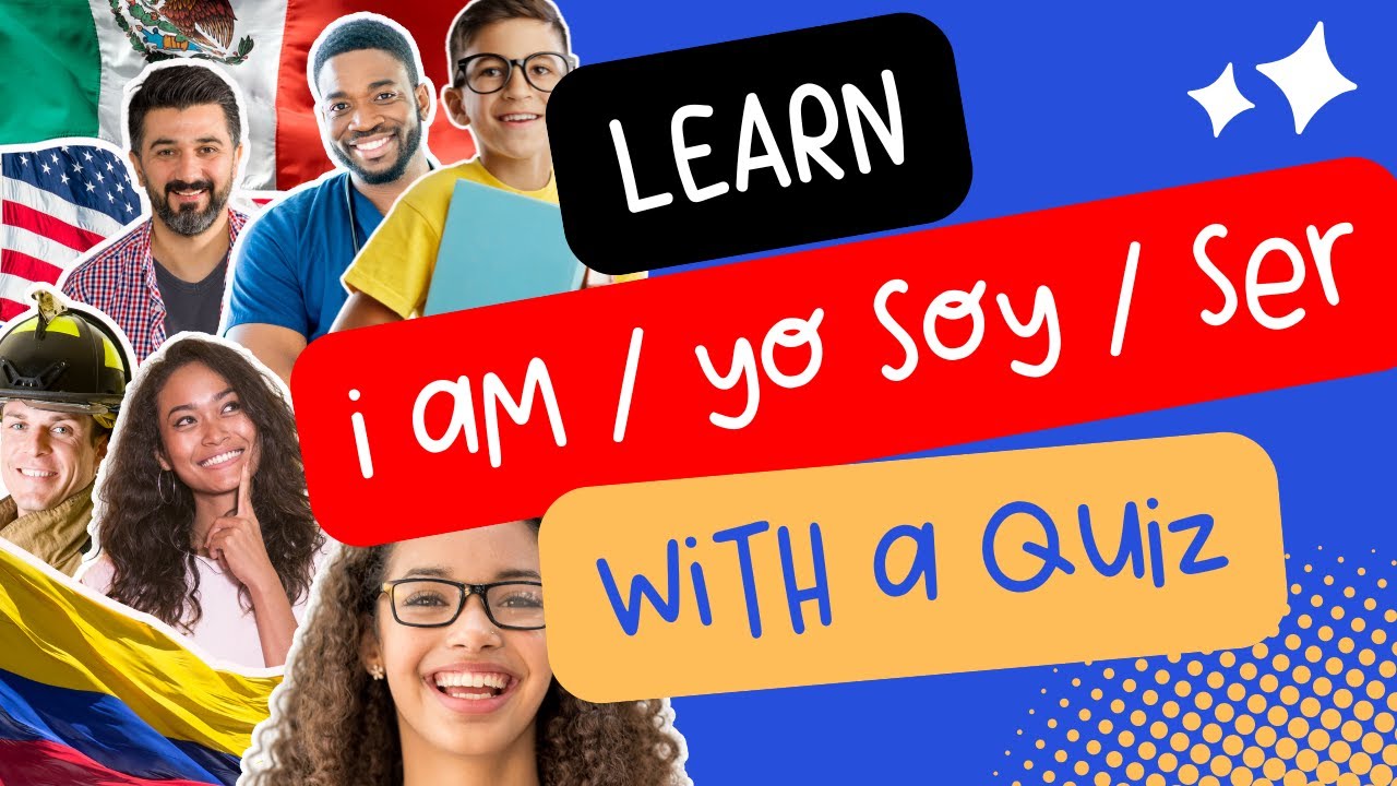 LEARN I AM / YO SOY (SER) IN SPANISH WITH A QUIZ - YouTube