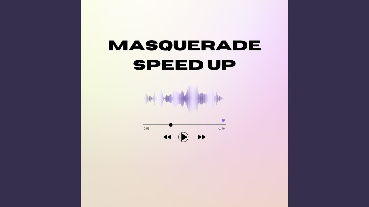 Masquerade Speed Up (Remix) - YouTube Music