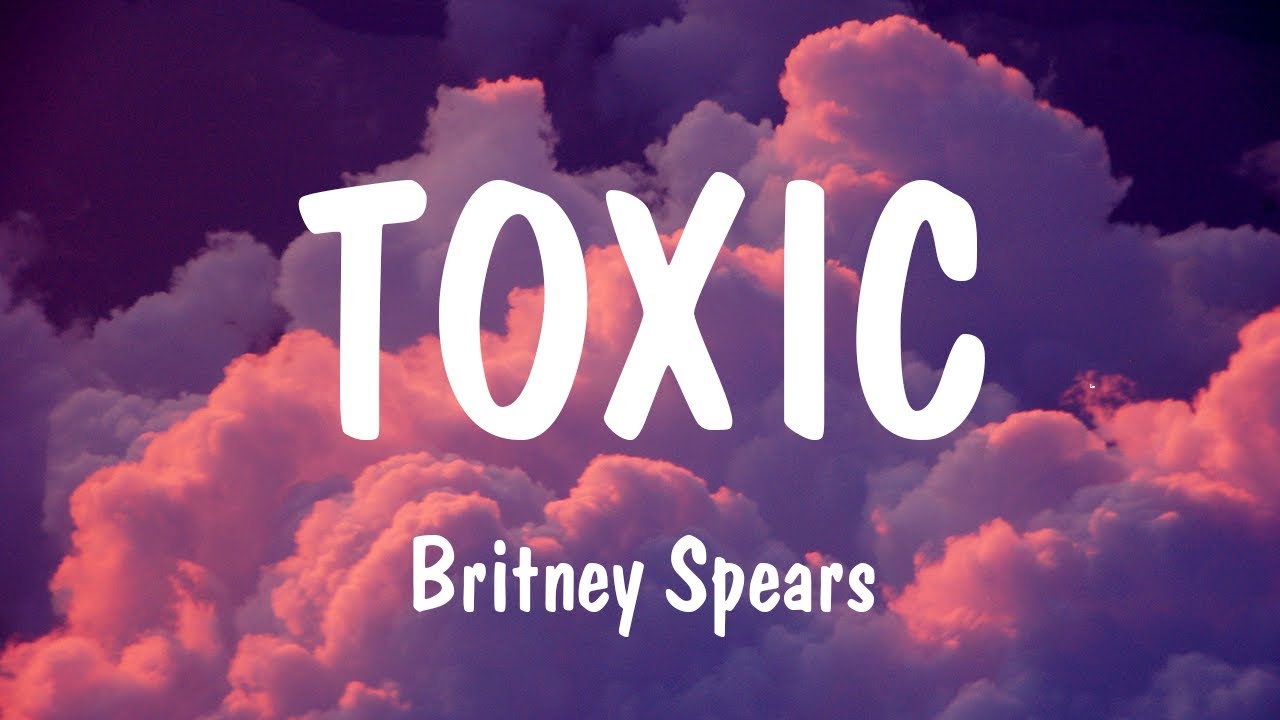 Toxic - Britney Spears (Lyrics) | Ellie Goulding, Camila Cabello - YouTube
