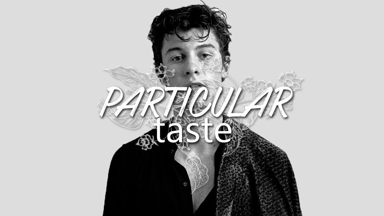 Particular Taste — Shawn Mendes [lyrics + español] - YouTube