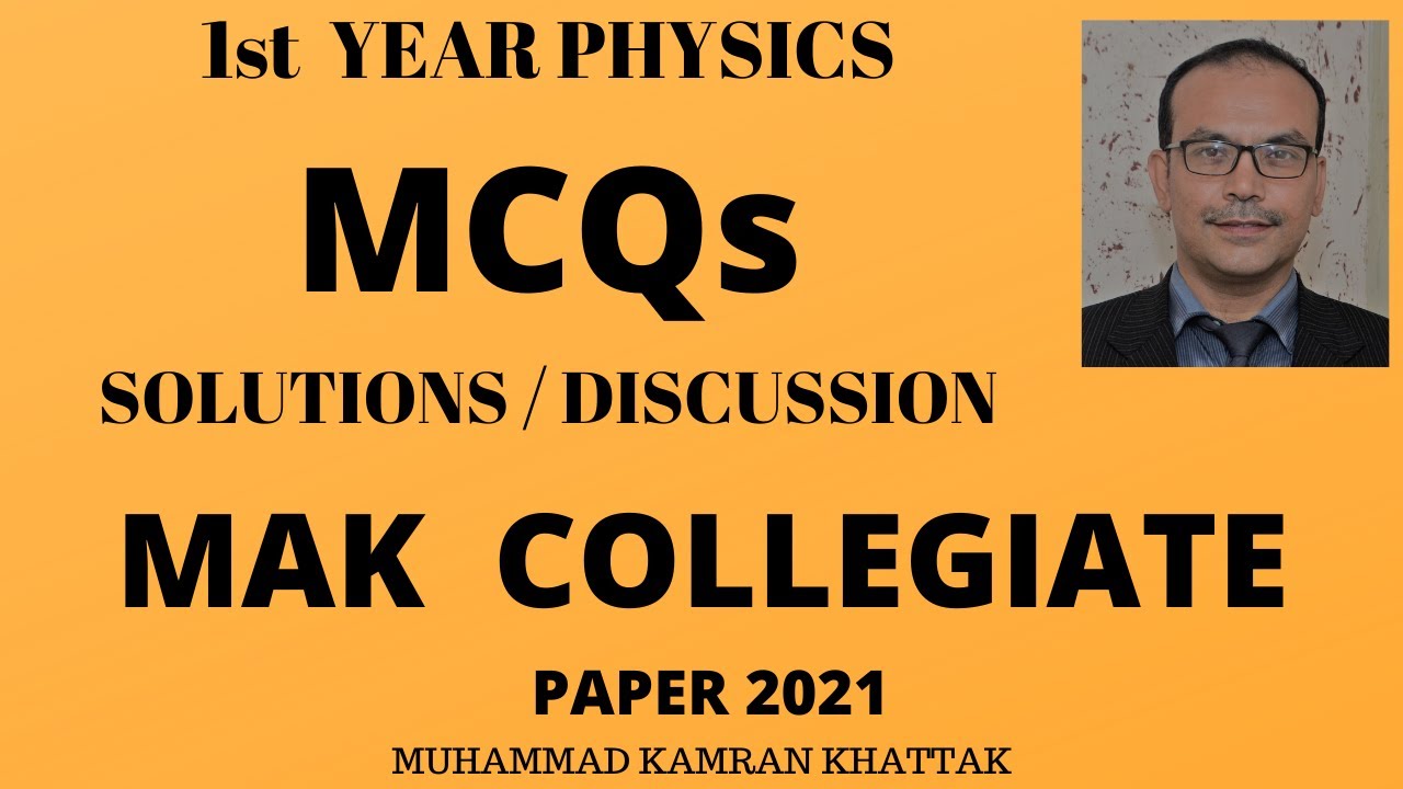 MCQs 1st Year I MAK COLLEGIATE I Solution And Discussion I Prelim Paper ...