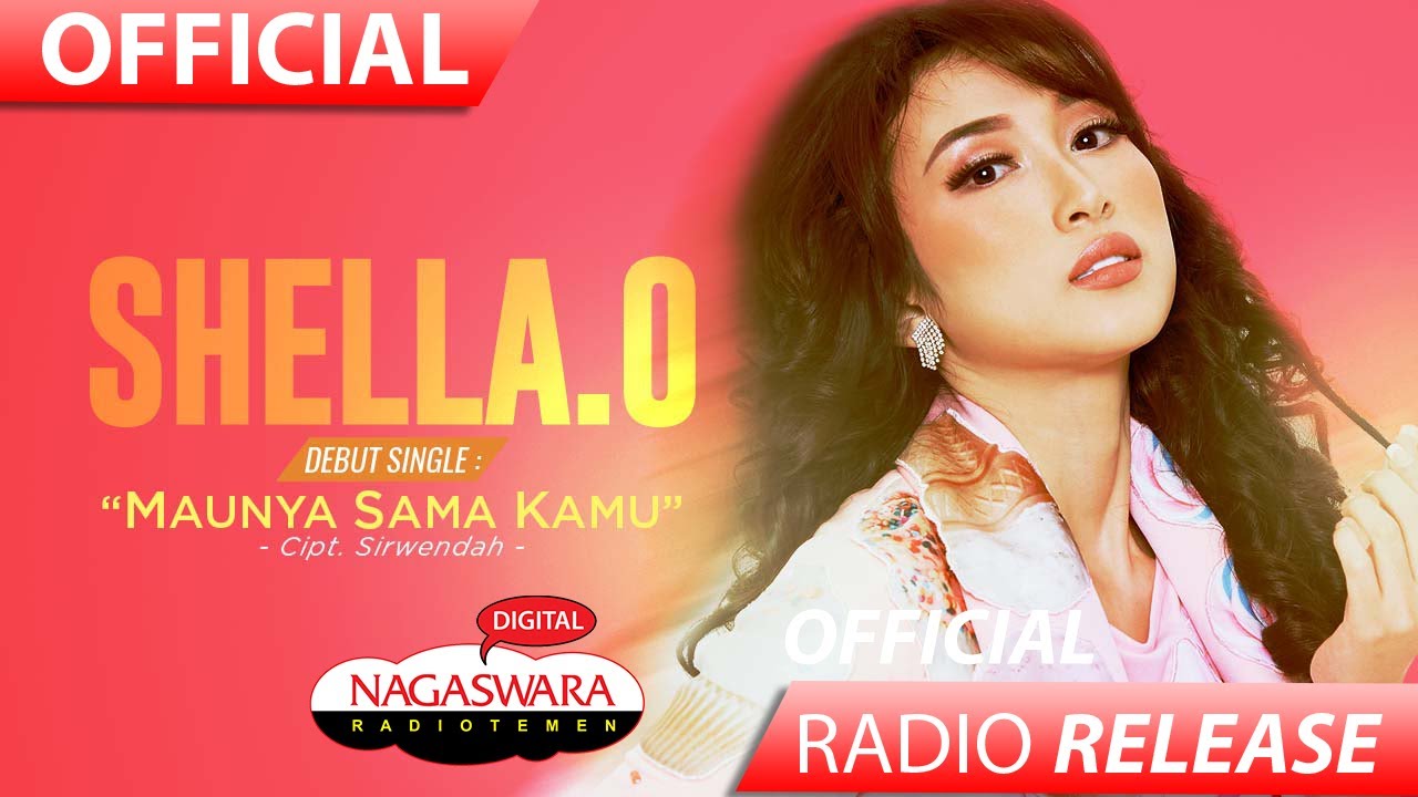 Shella O - Maunya Sama Kamu (Official Radio Release) NAGASWARA - YouTube