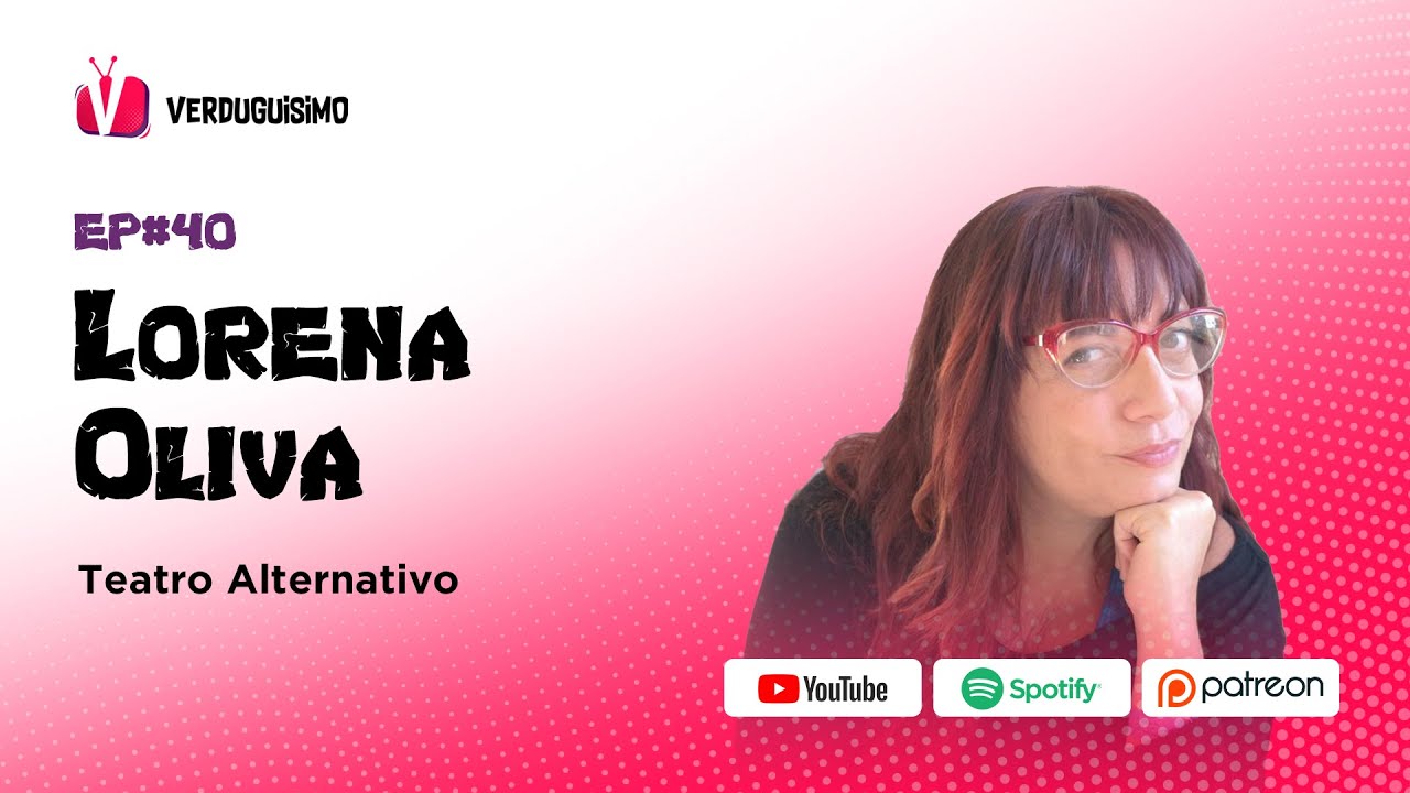 Ep.40 -- NUNCA ME SENTÍ EXTRANJERA EN EL TEATRO DOMINICANO Verduguisimo ...