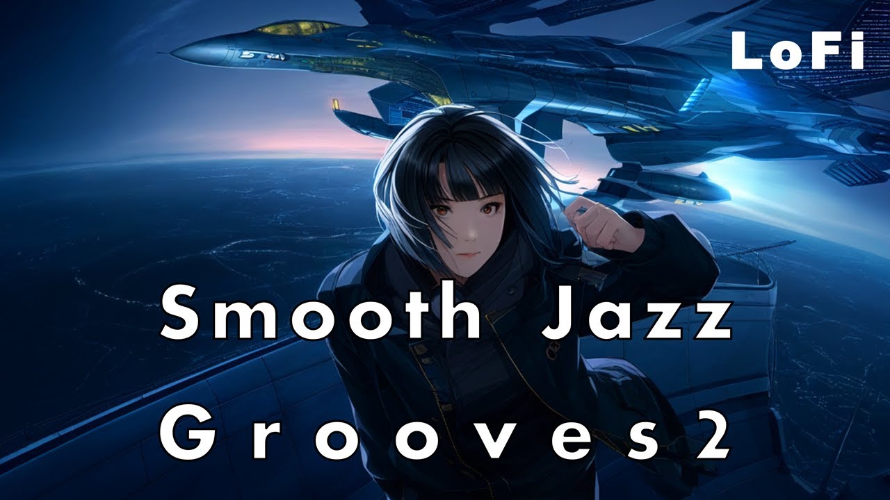Smooth Jazz Groove 2 - LoFi Flow [Lofi concentrating and relaxing BGMs ...
