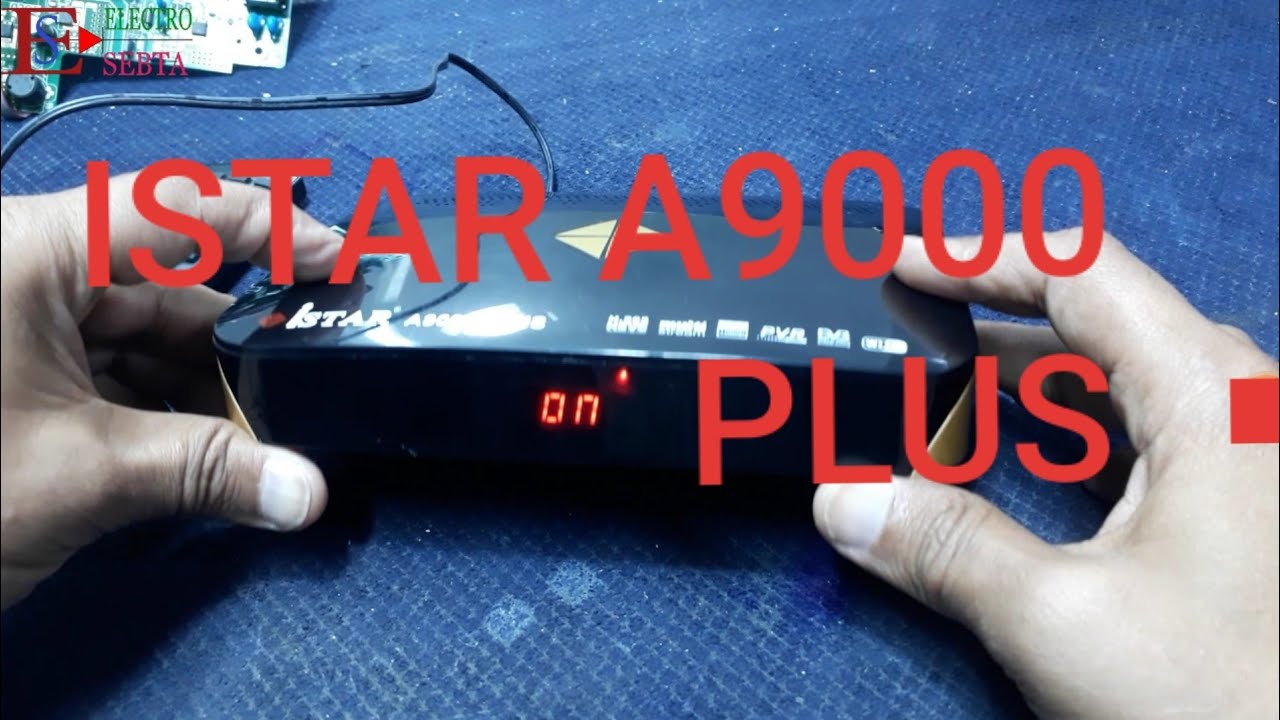 ا صلاح رسيفر اندرويد ISTAR A9000 PLUS عالق على Fix ISTAR A9000 PLUS Android receiver stuck on ON ...