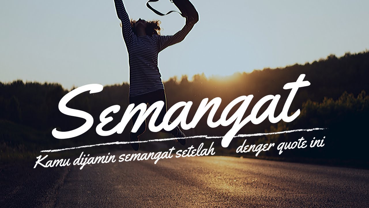 KAMU DIJAMIN SEMANGAT SETELAH DENGAR QUOTE INI! - Motivasi Hidup Sukses ...
