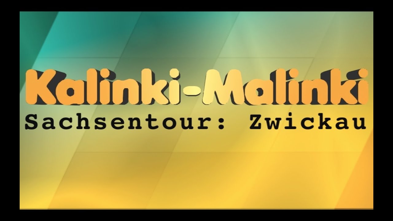 Kalinki-Malinki: Sachsentour/Zwickau - YouTube