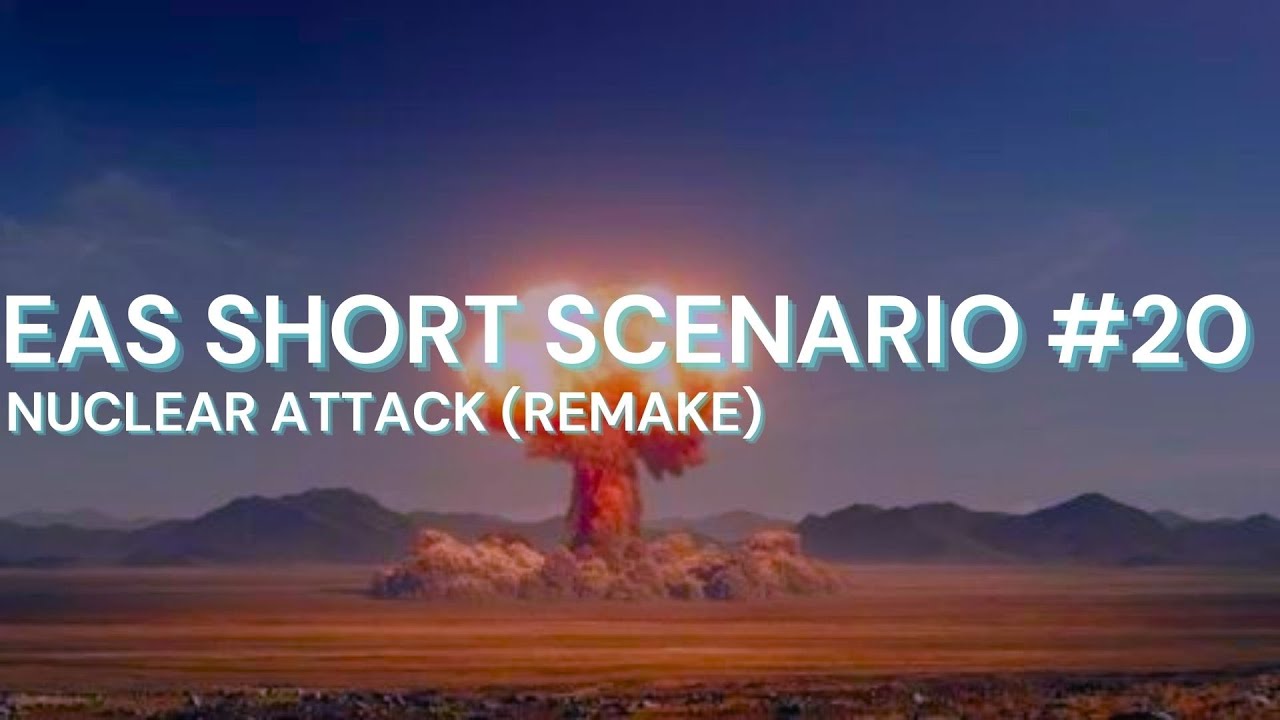 EAS Short Scenario 20 - Nuclear Attack (Remake) - YouTube