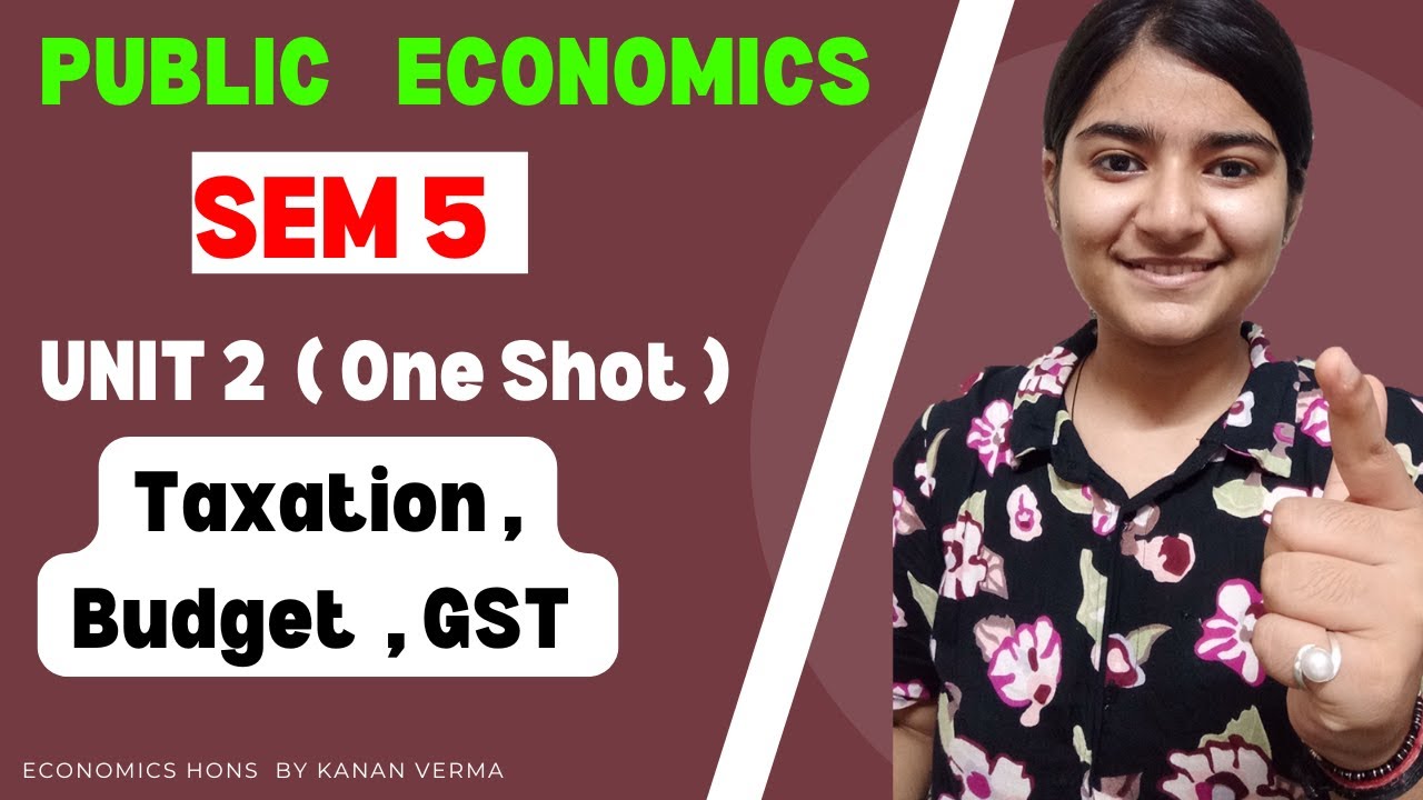 DSE public economics SEM 5 UNIT 2 ( taxation, Budget, GST) one shot ...