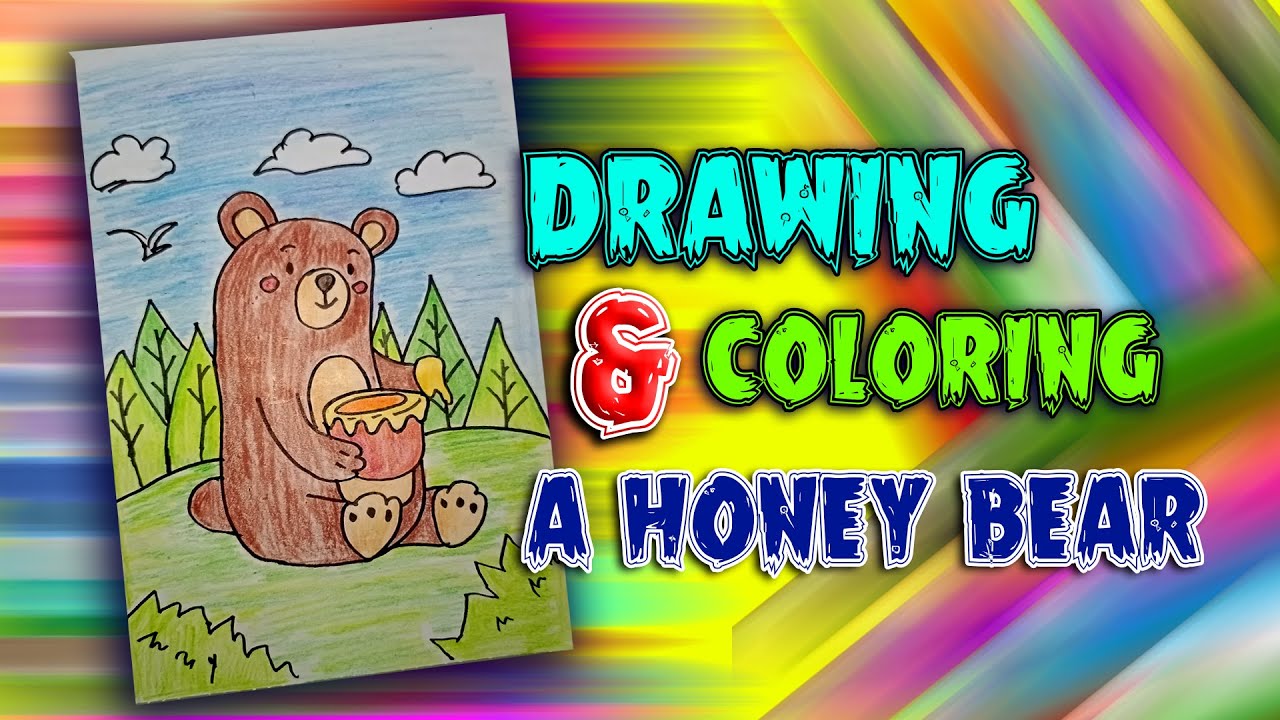 DRAWING AND COLORING A HONEY BEAR - YouTube