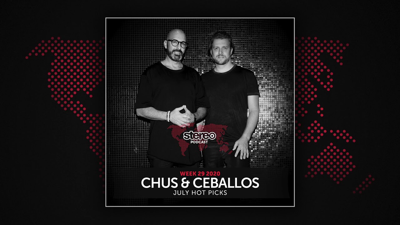 Chus & Ceballos July Hot Picks - Stereo Productions Podcast - YouTube