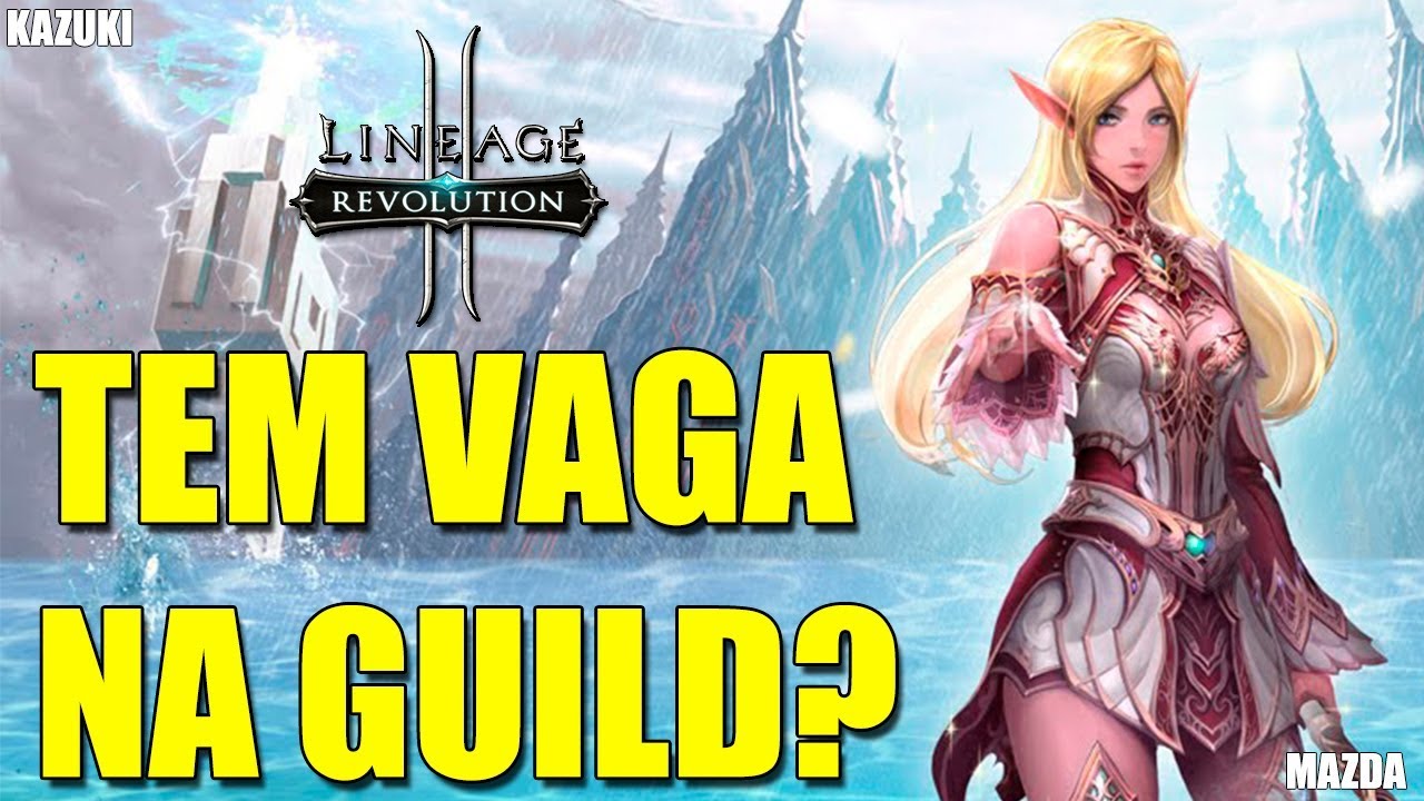 TEM VAGA NA GUILD? Lineage 2 Revolution - YouTube